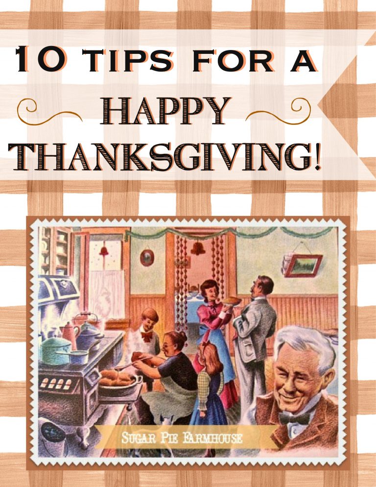 Sugar Pie Farmhouse » Blog Archive » 10 Tips for a Happy Thanksgiving!